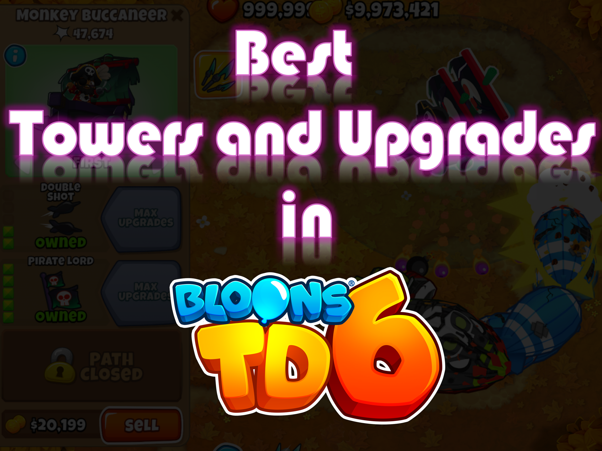 The Best Towers And Upgrades In Bloons Tower Defense 6